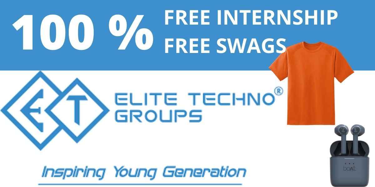 Elite Techno Group offer free internship opportunity with guaranteed swags