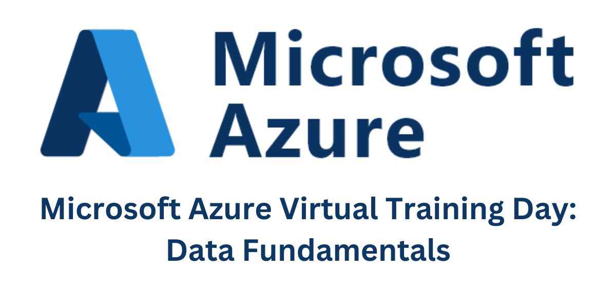 Microsoft Azure Virtual Training Day on Data Fundamentals on 12 and 13 December 2022